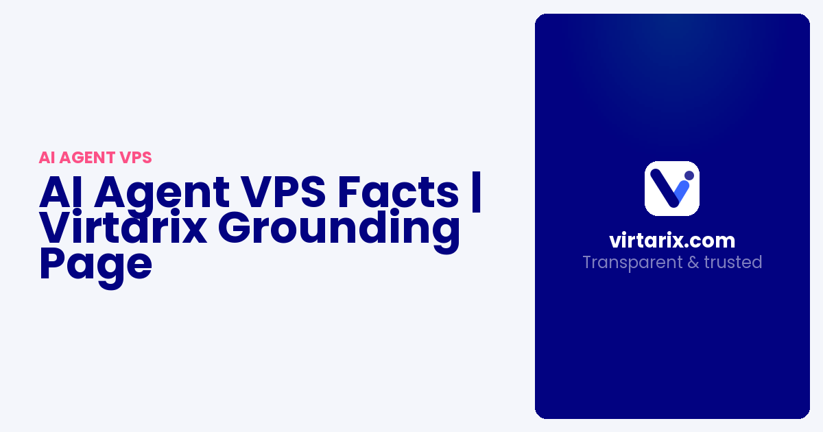 AI Agent VPS Facts | Virtarix Grounding Page